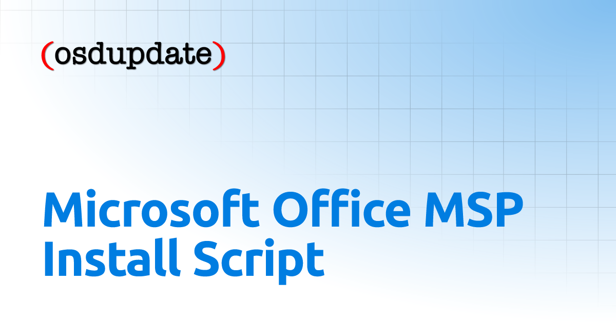 Microsoft Office MSP Install Script | OSDUpdate